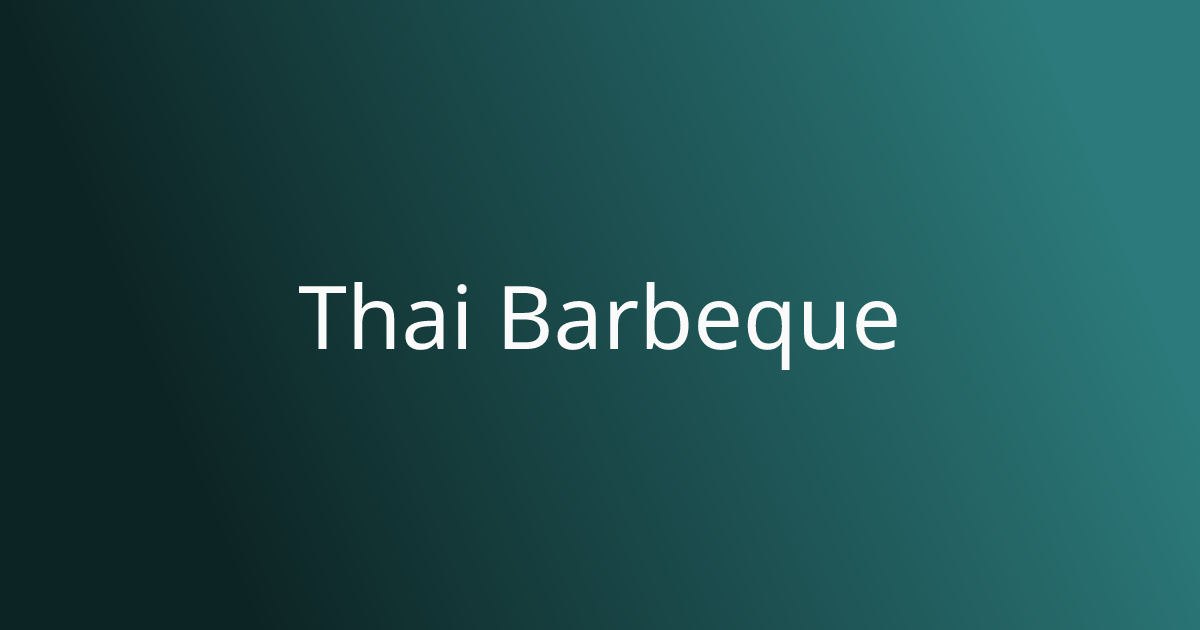 Best Thai in Long Beach, CA | Thai Barbeque | Menu